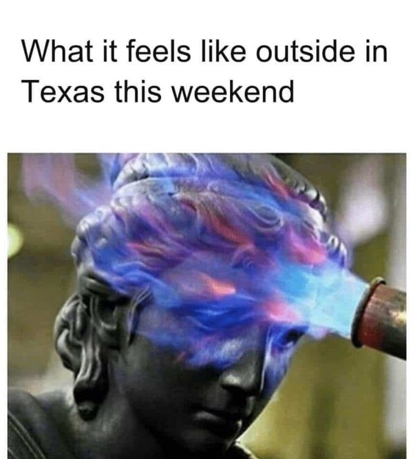 Relatable Memes About Texas Summer Heat to Make You Forget Your Sweat ...
